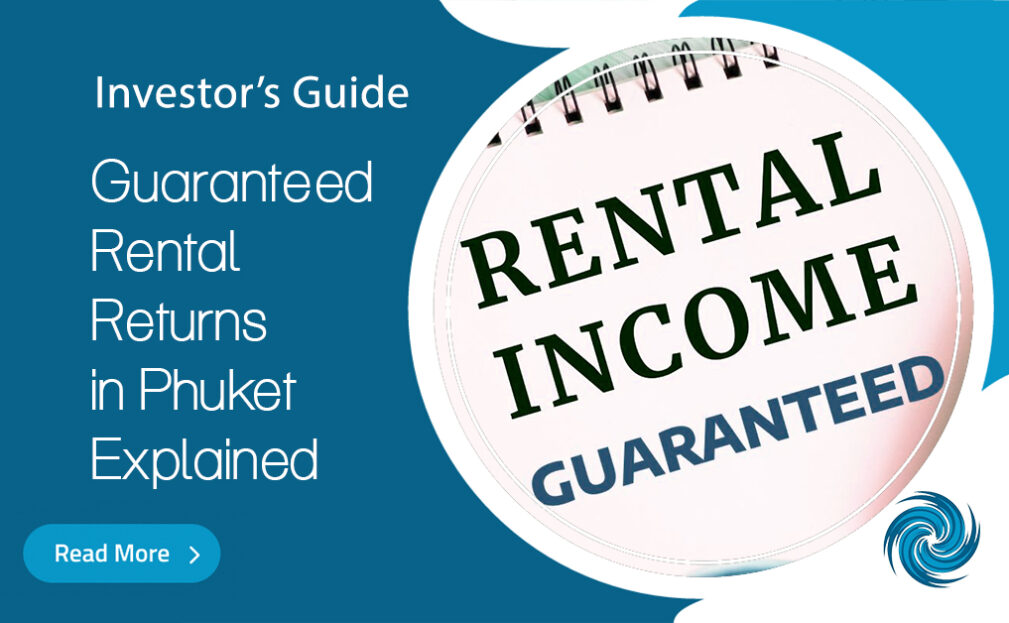 Guaranteed Rental Returns in Phuket Explained - Storm Real Estate Phuket